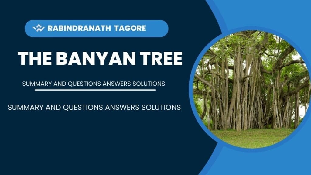 The Banyan Tree Summary And Questions Answers Solutions